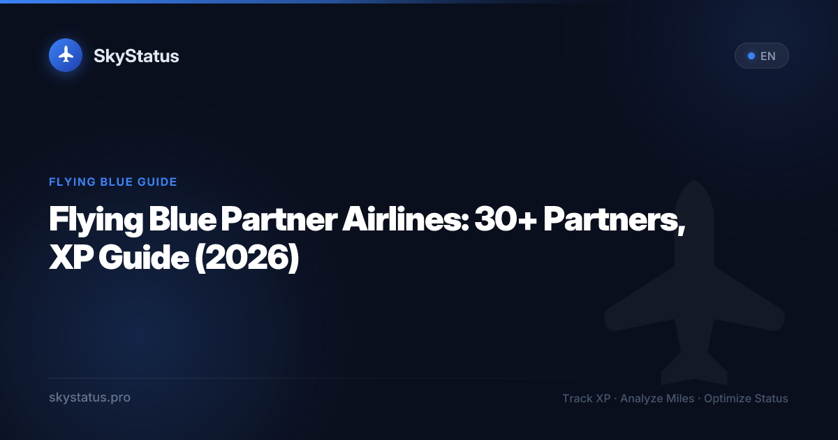 Flying Blue Partner Airlines: 30+ Partners, XP Guide (2026)