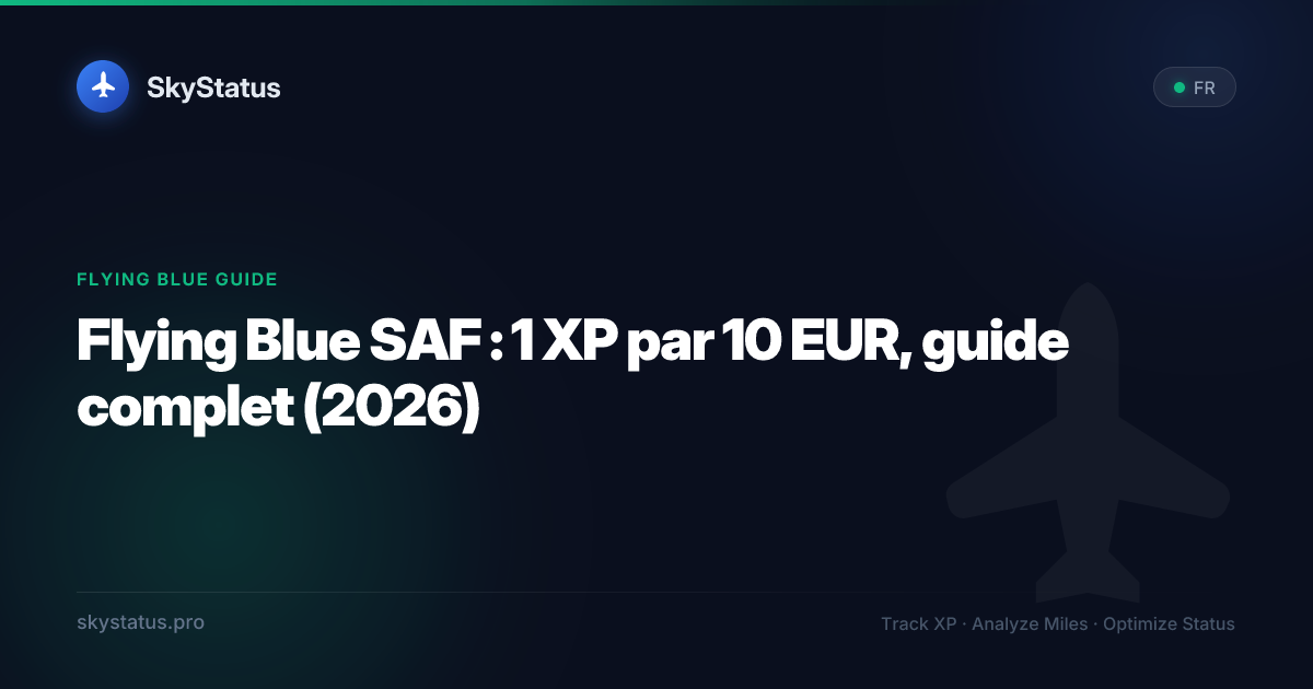 Flying Blue SAF : 1 XP par 10 EUR, guide complet (2026)