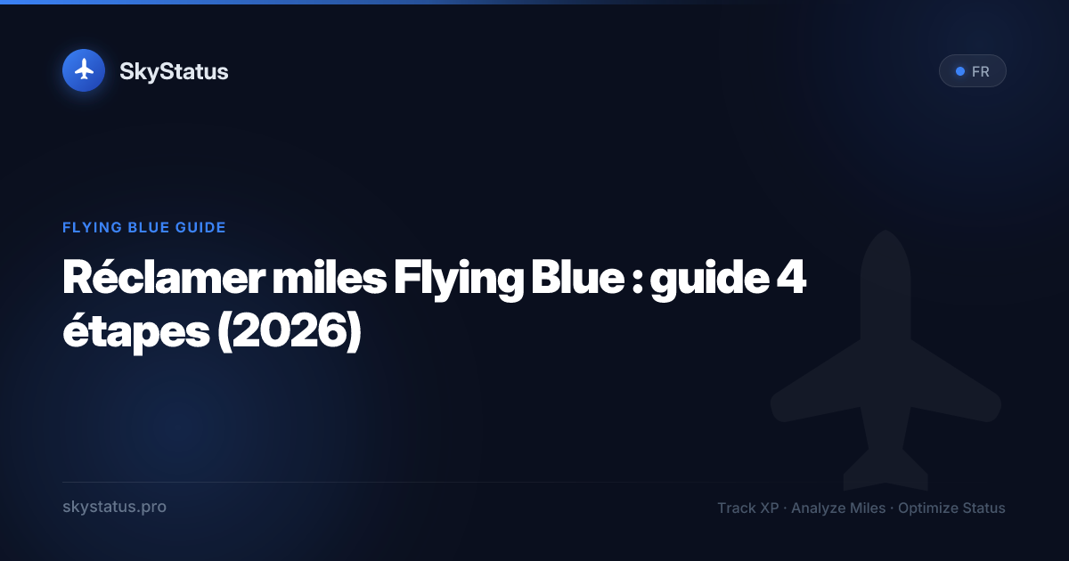 Réclamer miles Flying Blue : guide 4 étapes (2026)
